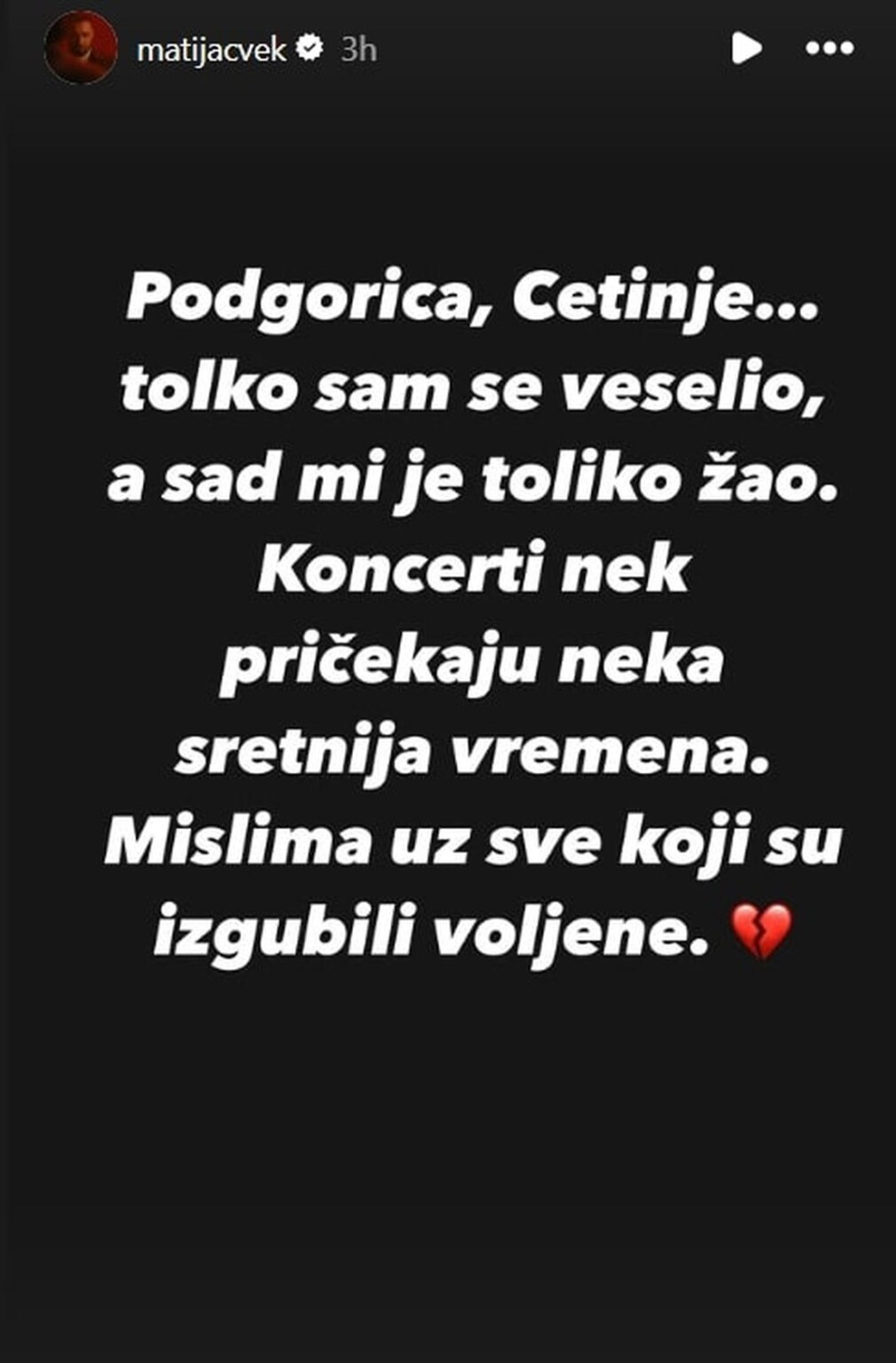 Matija Cvek mislima uz sve koji su izgubili voljene na Cetinju: Koncerti će čekati srećnija ...
